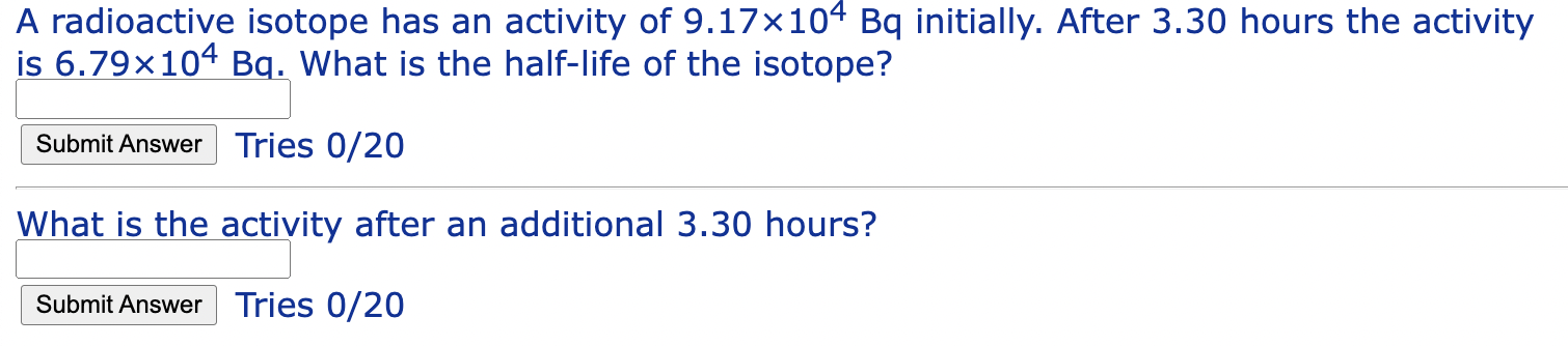 Solved A radioactive isotope has an activity of 9.17×104 Bq | Chegg.com