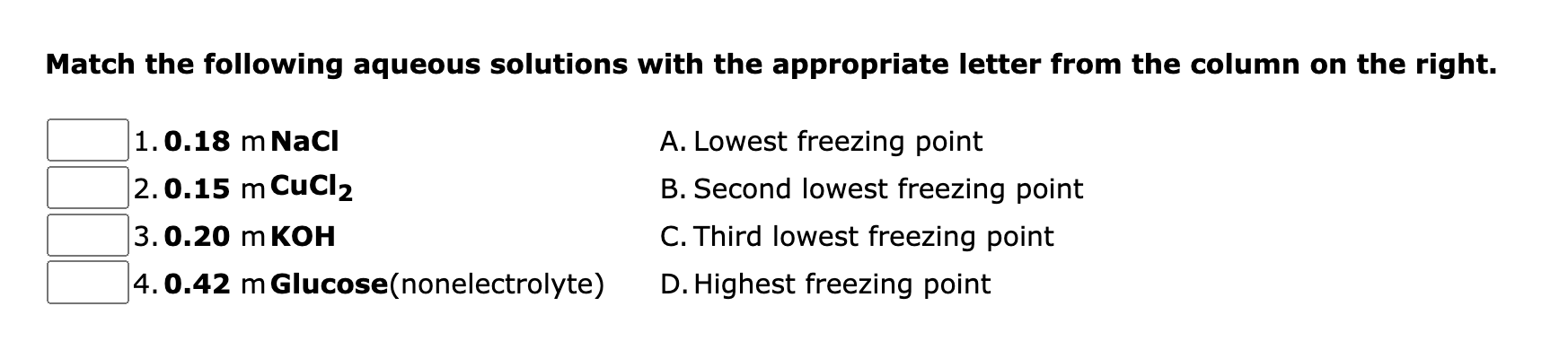 Solved A) B) Match the following aqueous solutions with | Chegg.com