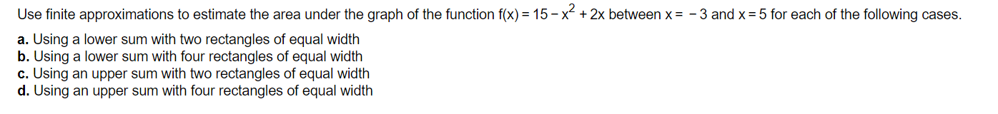 Solved - Use finite approximations to estimate the area | Chegg.com