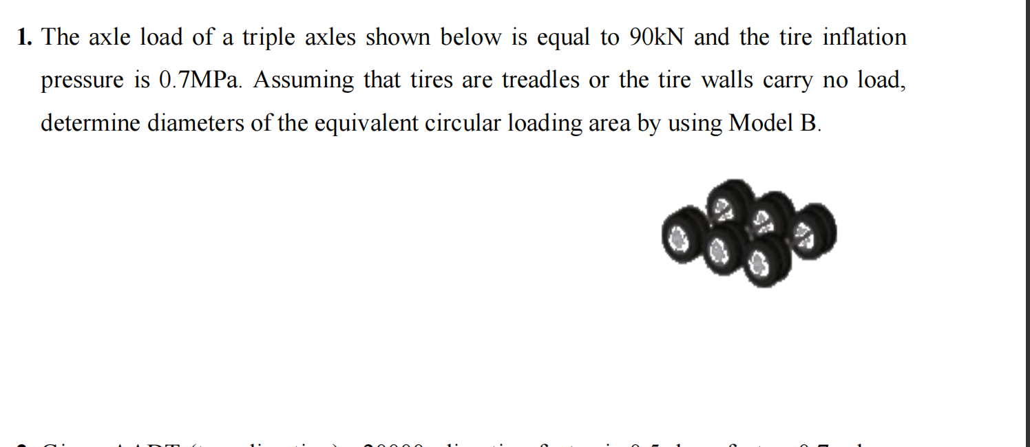 [Solved]: 1. The axle load of a triple axles shown below i