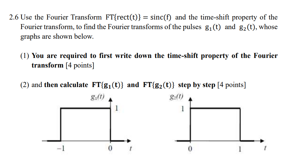 Solved 2.6 Use the Fourier Transform FT\{rect(t) }=sinc(f) | Chegg.com
