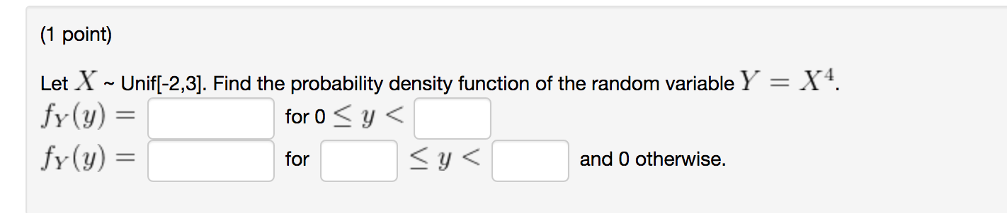Solved Let ~ Unif[-2,3]. Find the probability density | Chegg.com