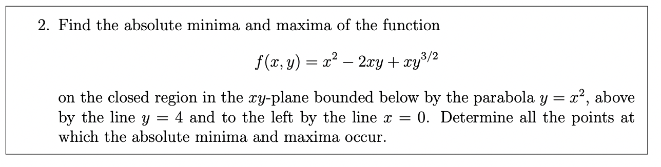 Solved 2. Find the absolute minima and maxima of the | Chegg.com