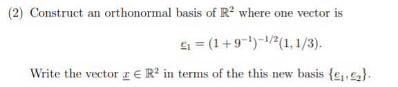 Solved (2) Construct an orthonormal basis of R2 where one | Chegg.com
