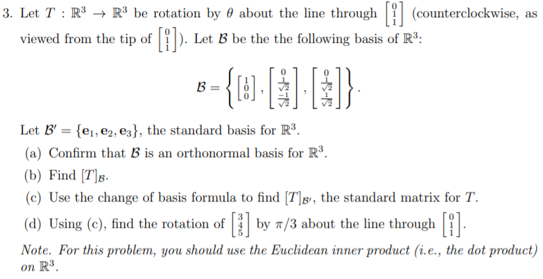 Solved ): 3. Let T : R$ + R3 be rotation by 0 about the line | Chegg.com