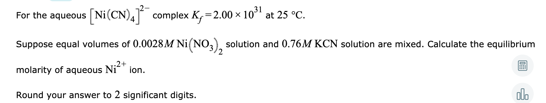 Solved For the aqueous [Ni(CN).] - complex K = 2.00 x 10° at | Chegg.com