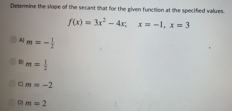 Solved Determine the slope of the secant that for the given | Chegg.com
