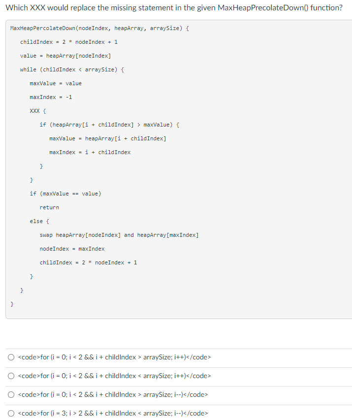 Solved Which XXX would replace the missing statement in the | Chegg.com