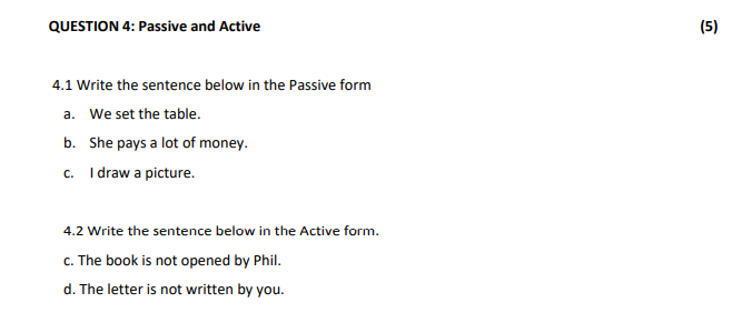 Solved 4.1 Write the sentence below in the Passive form a. | Chegg.com