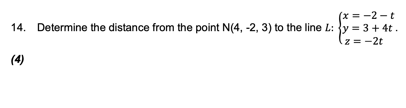 Solved 14. Determine the distance from the point N(4,−2,3) | Chegg.com