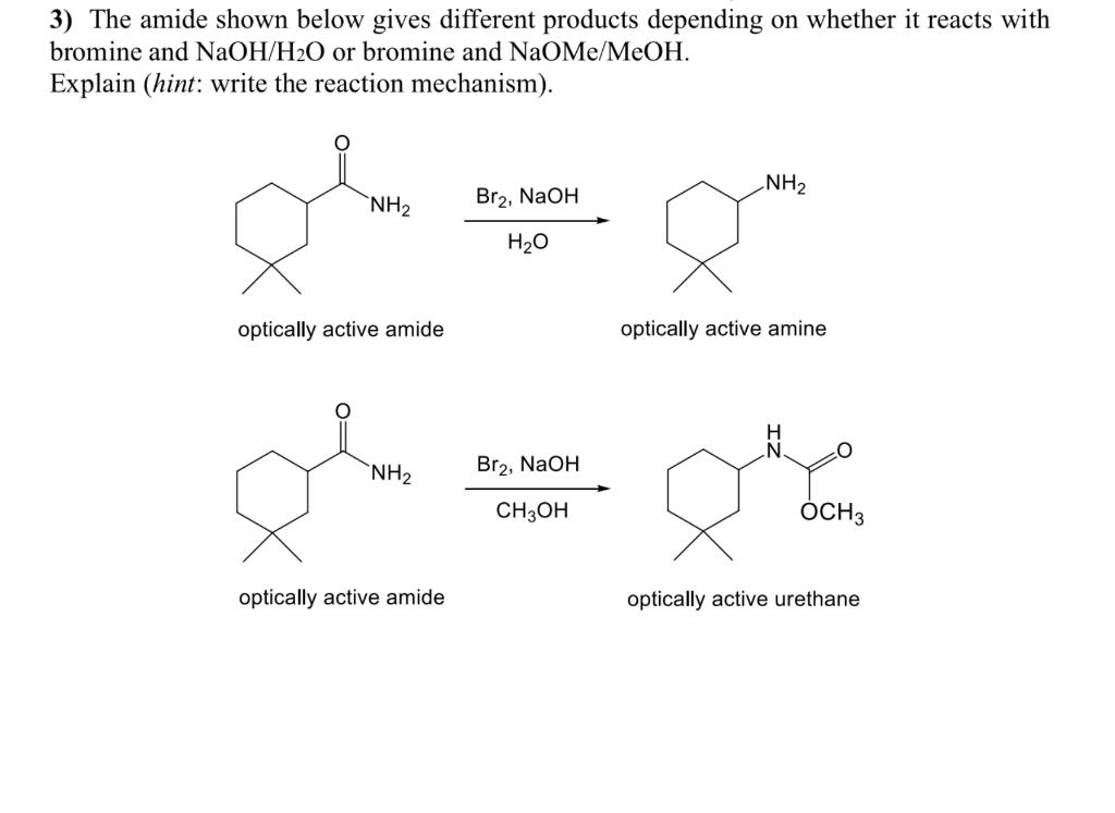 Solved 3) The amide shown below gives different products | Chegg.com