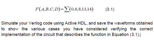 Solved F(A,B,C,D)=∑(0,6,8,13,14) Simulate your Verilog code | Chegg.com
