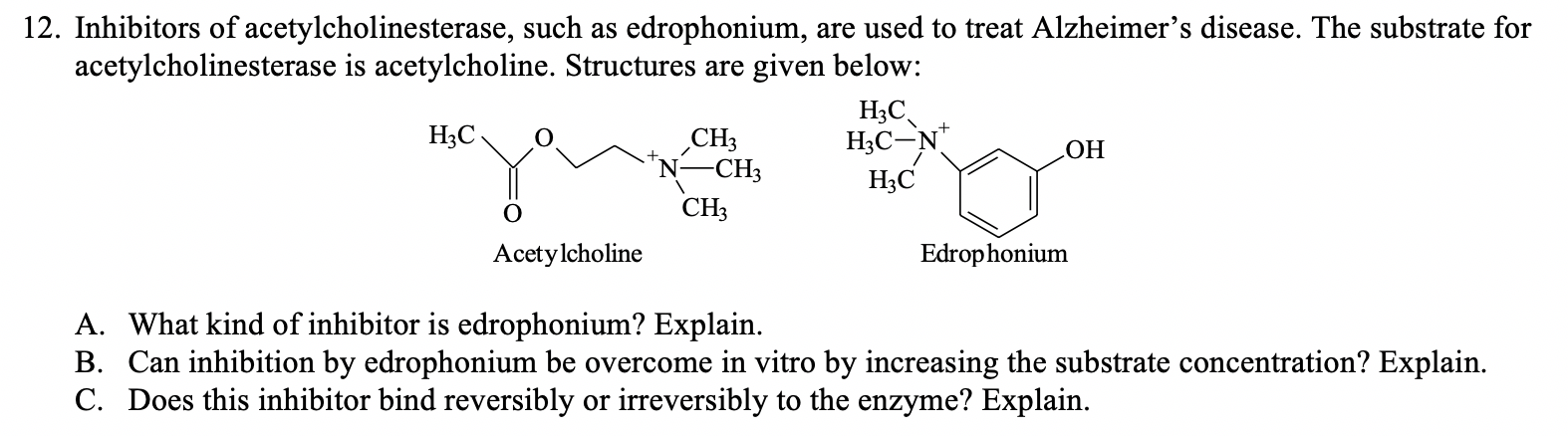 Solved 12. Inhibitors of acetylcholinesterase, such as | Chegg.com