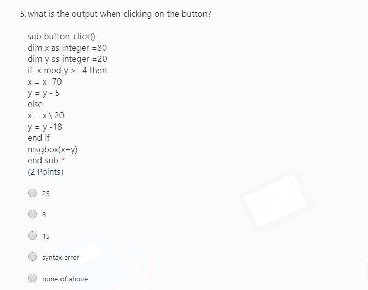 Solved 5. what is the output when clicking on the button? | Chegg.com