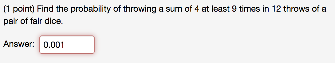 Solved (1 point) Find the probability of throwing a sum of 4 | Chegg.com