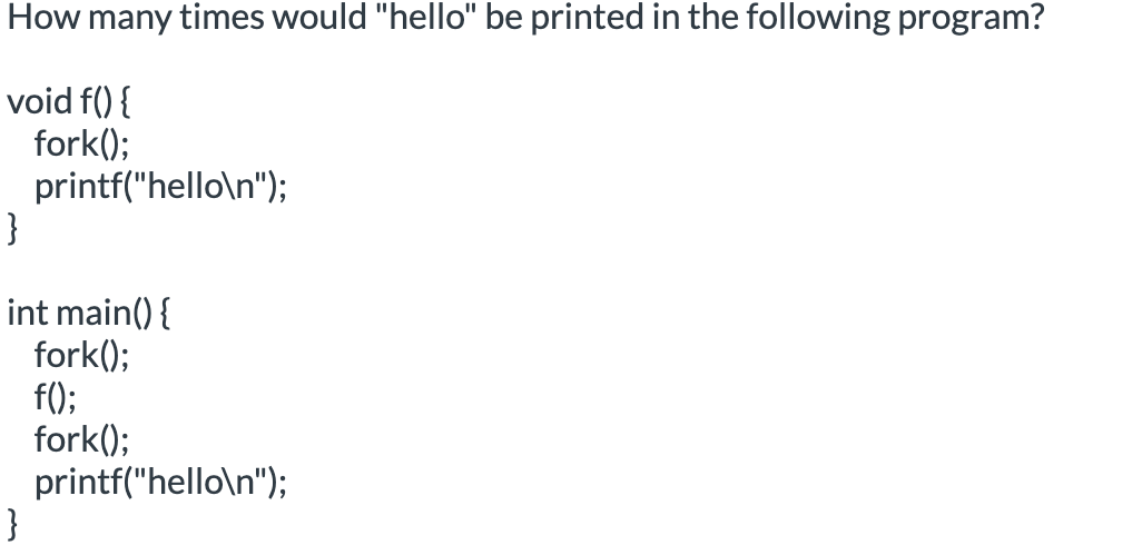 Solved How many times would "hello" be printed in the | Chegg.com