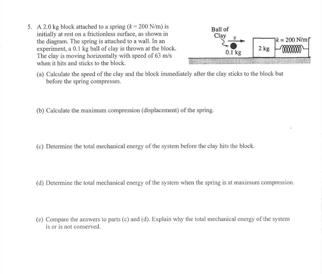 Solved 5. A 2.0 kg block attached to a spring (k=200 N/m) is | Chegg.com