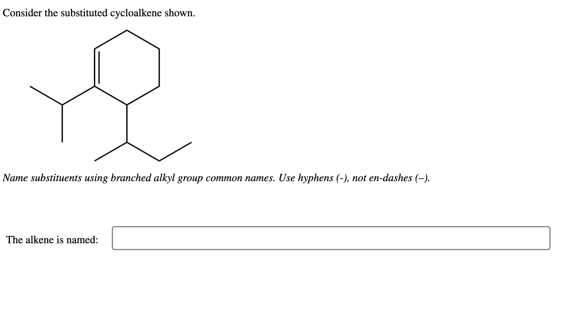 Solved Consider the substituted cycloalkene shown. Name | Chegg.com