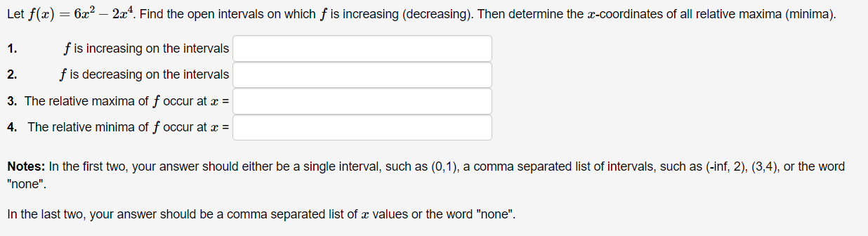 Solved Let f(x)=6x2−2x4. Find the open intervals on which f | Chegg.com