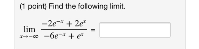 Solved (1 point) Find the following limit. lim | Chegg.com