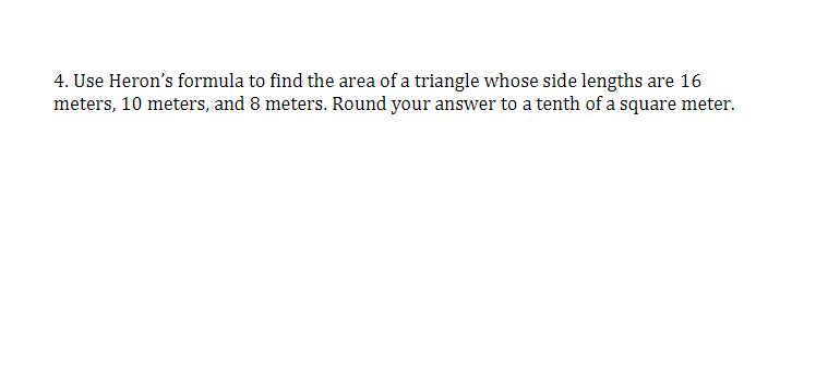 Solved 4. Use Heron's formula to find the area of a triangle | Chegg.com