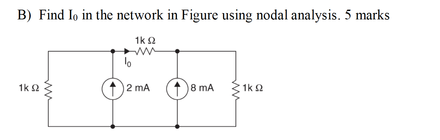 Solved B) Find I0 in the network in Figure using nodal | Chegg.com