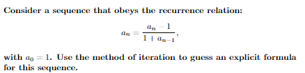 Solved Consider a sequence that obeys the recurrence | Chegg.com