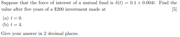 Solved Suppose that the force of interest of a mutual fund | Chegg.com