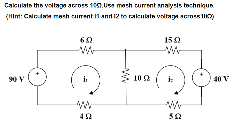 Solved Calculate the voltage across 10Ω.Use mesh current | Chegg.com