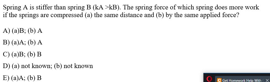 Solved Spring A is stiffer than spring B (kA >kB). The | Chegg.com