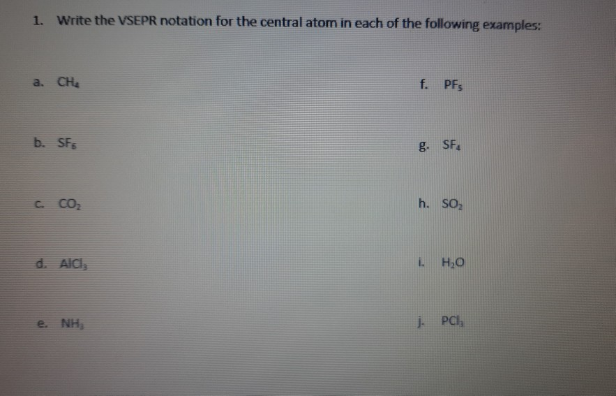 Solved 1. Write the VSEPR notation for the central atom in | Chegg.com