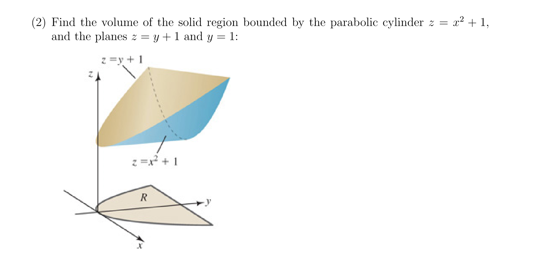 Solved (2) Find the volume of the solid region bounded by | Chegg.com