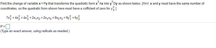 Solved Find the change of variable x=Py that transforms the | Chegg.com