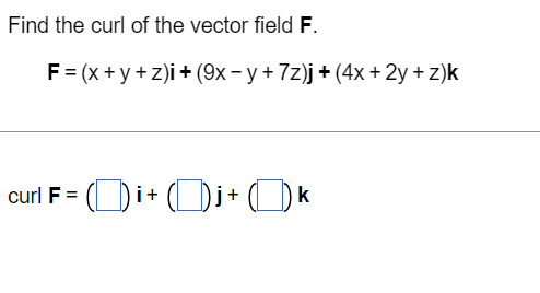 Solved Find the curl of the vector field F. | Chegg.com
