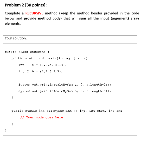 Solved Problem 2 [30 points]: Complete a RECURSIVE method | Chegg.com