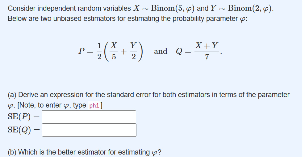 Solved Consider independent random variables x∼Binom(5,φ) | Chegg.com