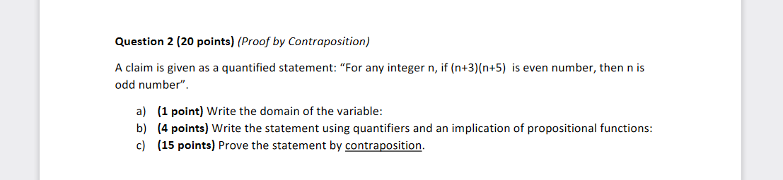 Solved Question 2 (20 points) (Proof by Contraposition) A | Chegg.com