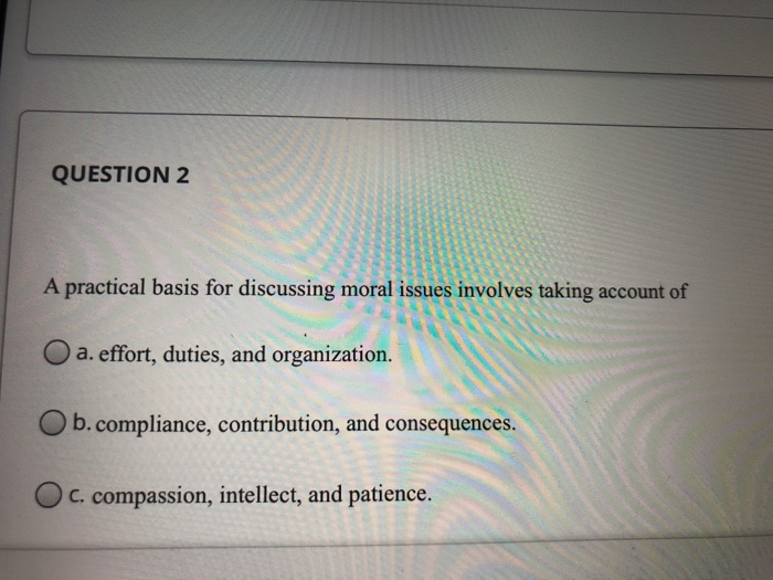 Solved a particular basis for discussing moral issues | Chegg.com