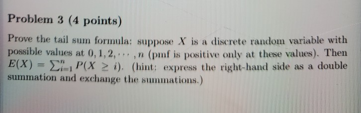 Solved Problem 3 (4 points) Prove the tail sum formula: | Chegg.com