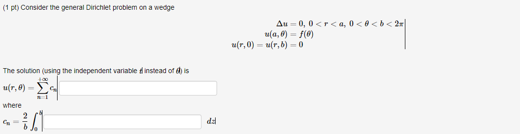 Solved (1 pt) Consider the general Dirichlet problem on a | Chegg.com Solved (1 pt) Consider the general Dirichlet problem on a | Chegg.com