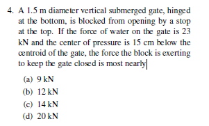Solved 4. A 1.5 m diameter vertical submerged gate, hinged | Chegg.com