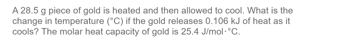 Solved A 28.5g ﻿piece of gold is heated and then allowed to | Chegg.com