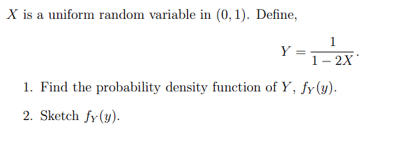 Solved X is a uniform random variable in (0,1). Define, | Chegg.com