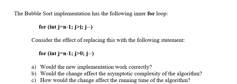 Solved The Bubble Sort implementation has the following | Chegg.com