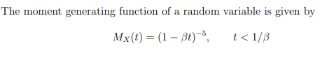 Solved 1.) The moment generating function of a distribution | Chegg.com