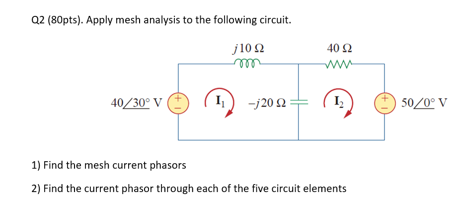 Solved Q2 (80pts). Apply mesh analysis to the following | Chegg.com