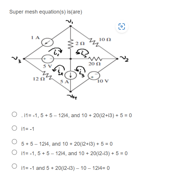 Solved Super mesh equation(s) ﻿is(are)i1=-1,5+5-12i4, ﻿and | Chegg.com