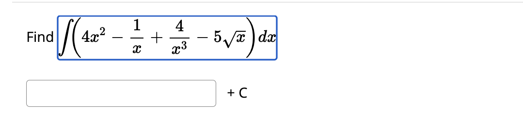 Solved Find ∫﻿﻿(4x2-1x+4x3-5x2)dx+C | Chegg.com