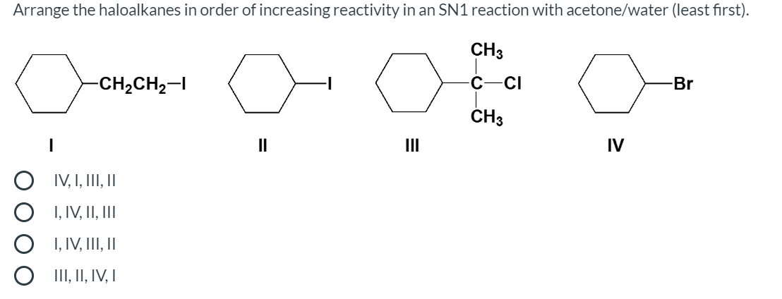 Solved Which alkyl halide would be most reactive in an SN1 | Chegg.com