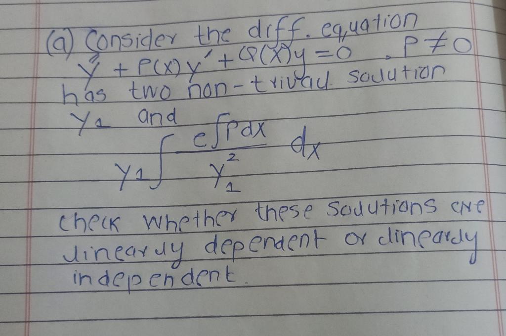 Solved (a) Consider the diff. equation y′+P(x)y′+Q(x)y=0 has | Chegg.com